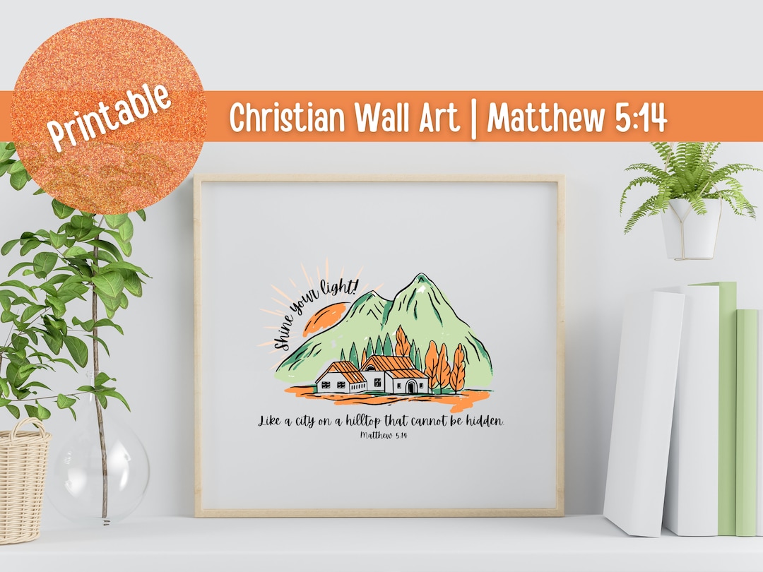 Printable Christian Wall Art Matthew 5:14 Shine Your Light Light of the ...