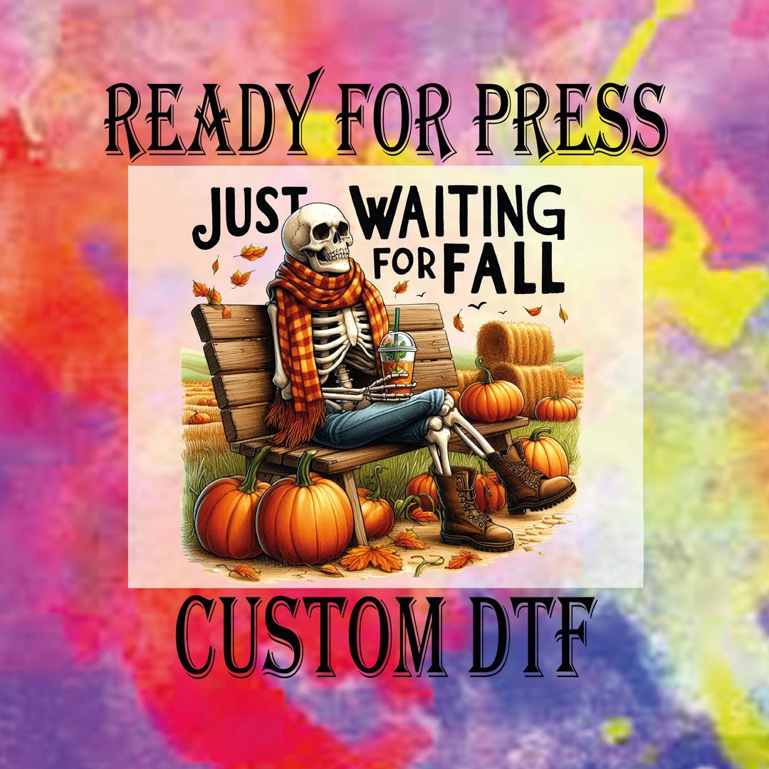 Just Waiting for Fall Ready to Press, Spooky Autumn Dtf Transfer, Just ...