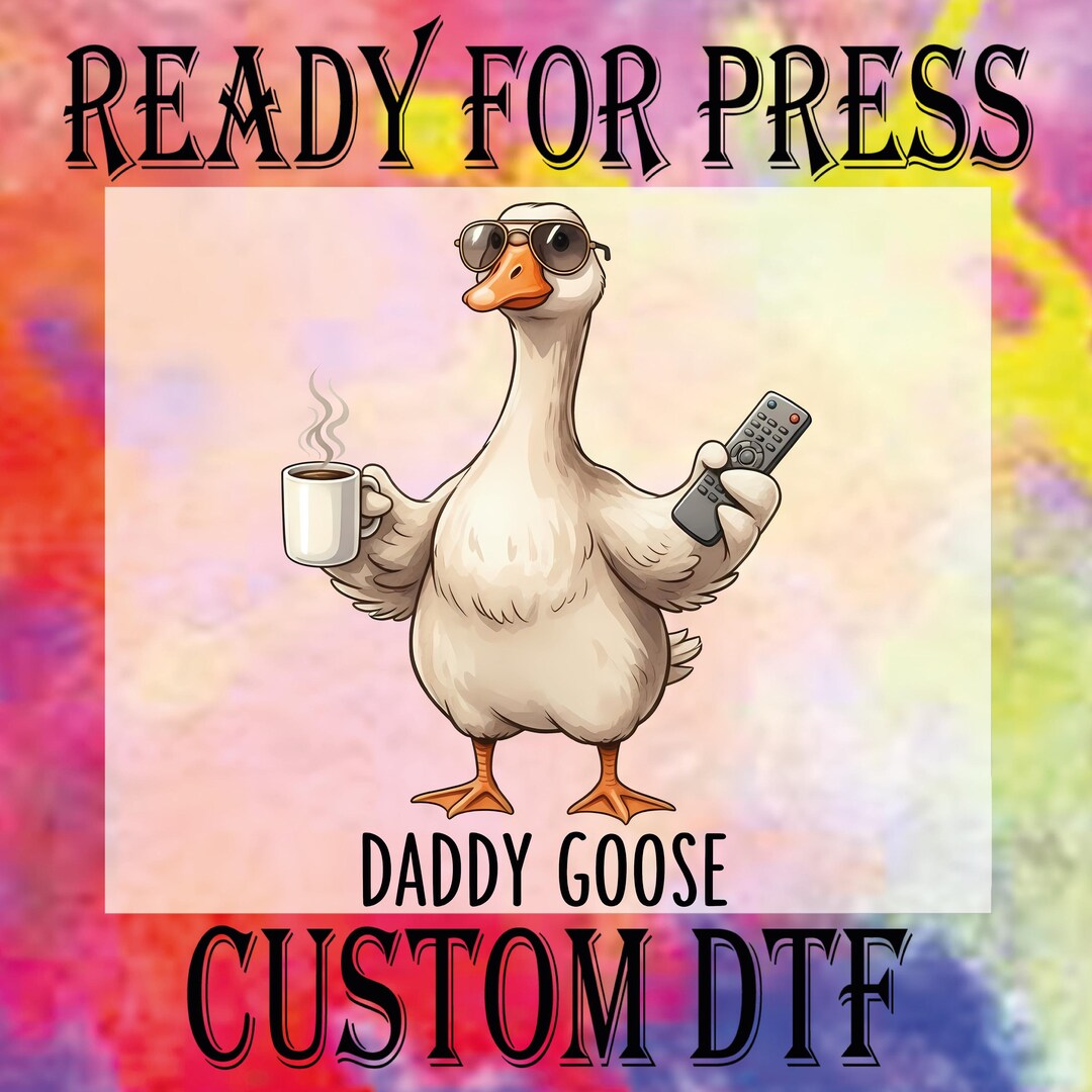 Daddy Goose DTF Transfer: Funny Dad Heat Press Design - Etsy