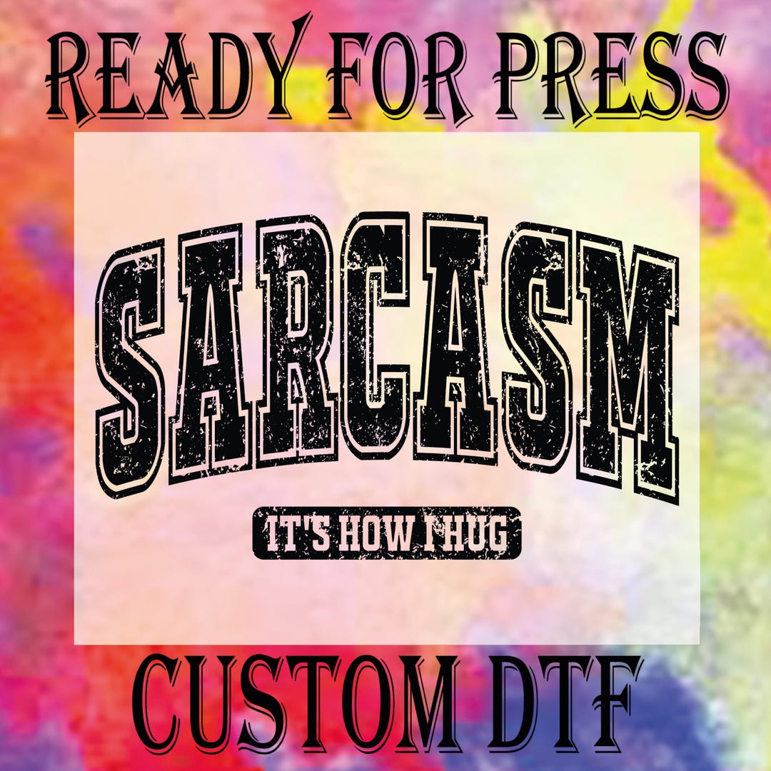 Sarcasm: 'it's How I Hug Ready to Press, Funny DTF Transfer, Humor ...