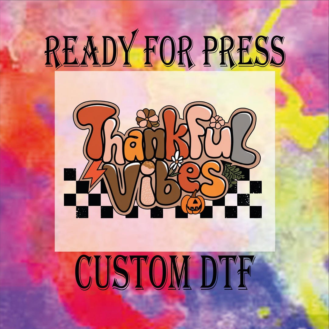 Retro Checkered Thankful Vibes Ready to Press, Retro Thankful Dtf ...