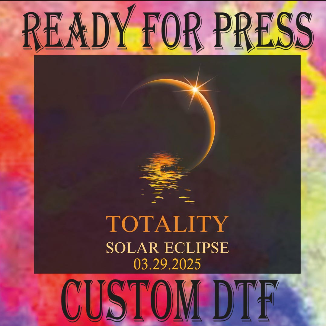 Totality Solar Eclipse Ready to Press, Celestial Eclipse Dtf Transfer ...