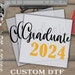 Graduation 2024 Dtf Transfer, Senior 2024 Ready to Press, Custom Dtf ...