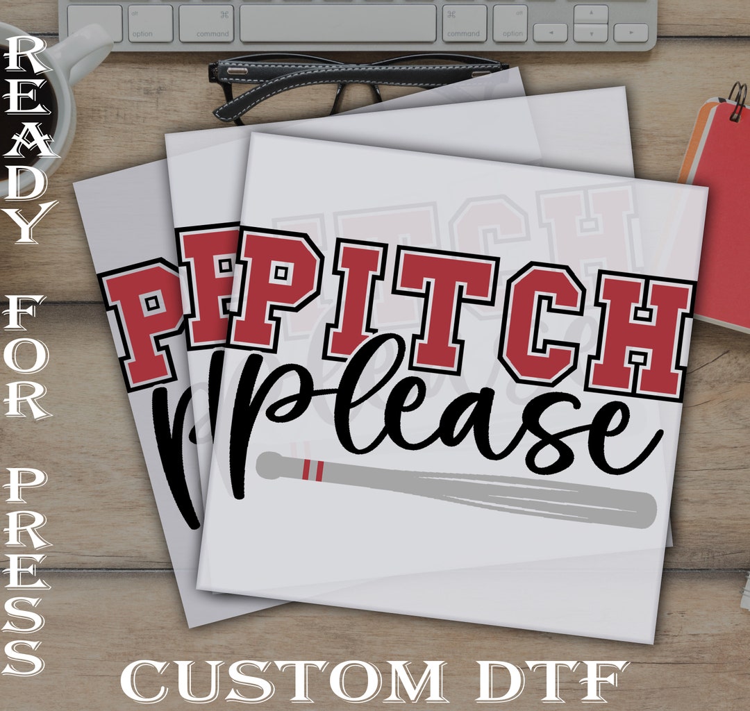 Pitch Please Ready to Press, Baseball Fan Dtf Transfer, Custom Dtf ...