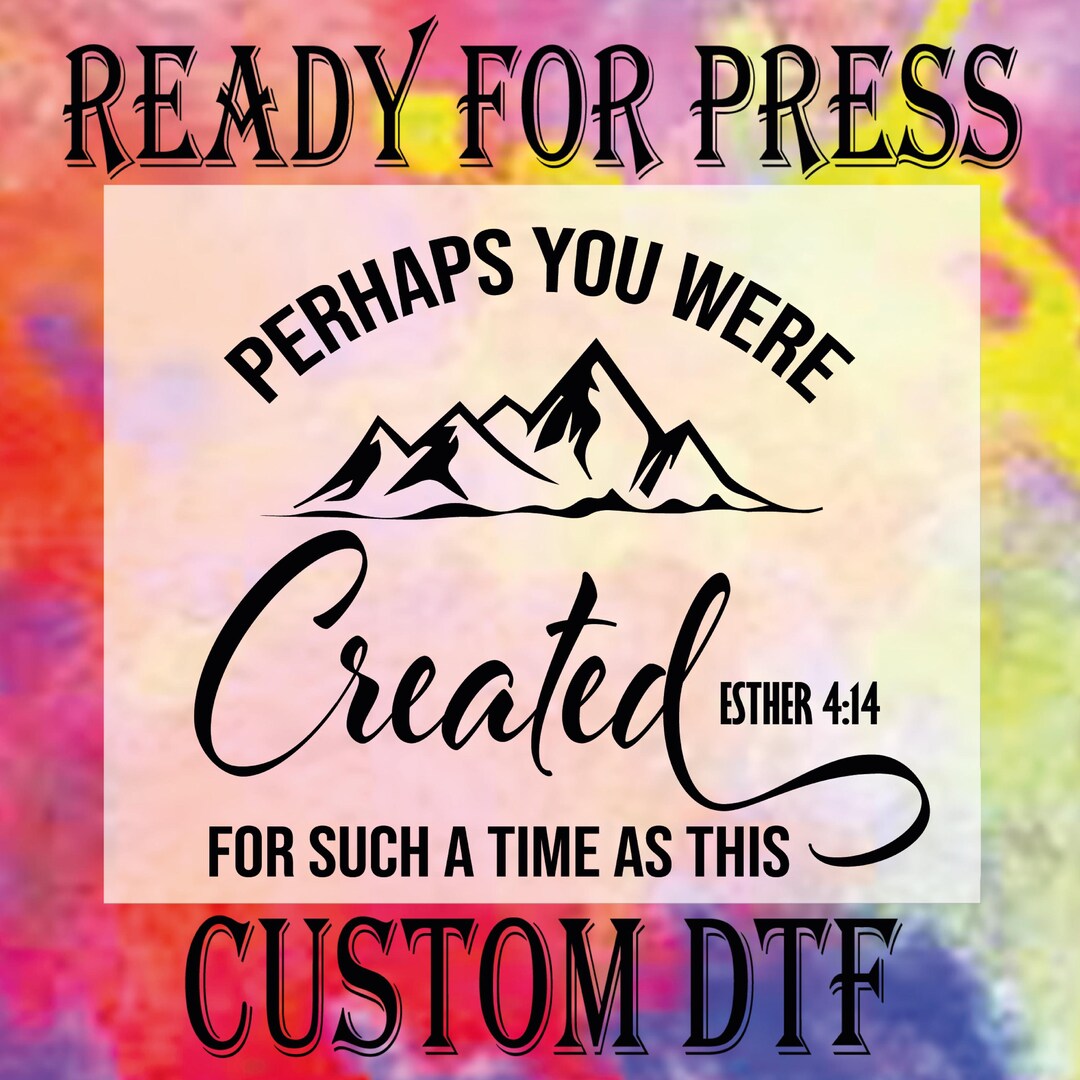 Perhaps You Were Created for Such A Time as This Ready to Press, Bible ...