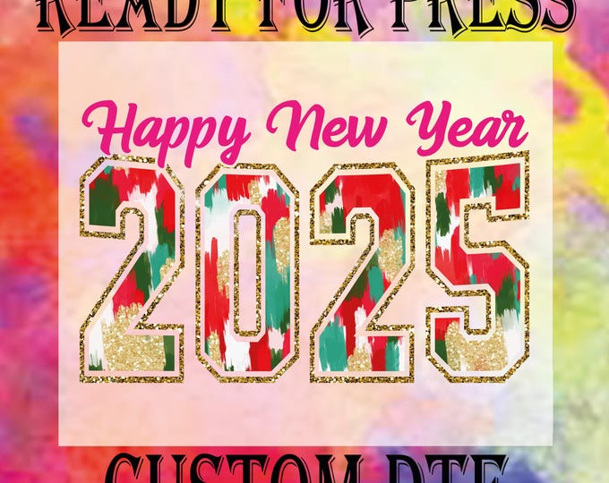 Happy New Year 2025 DTF Transfers, Faux Glitter Ready to Press, Pink ...