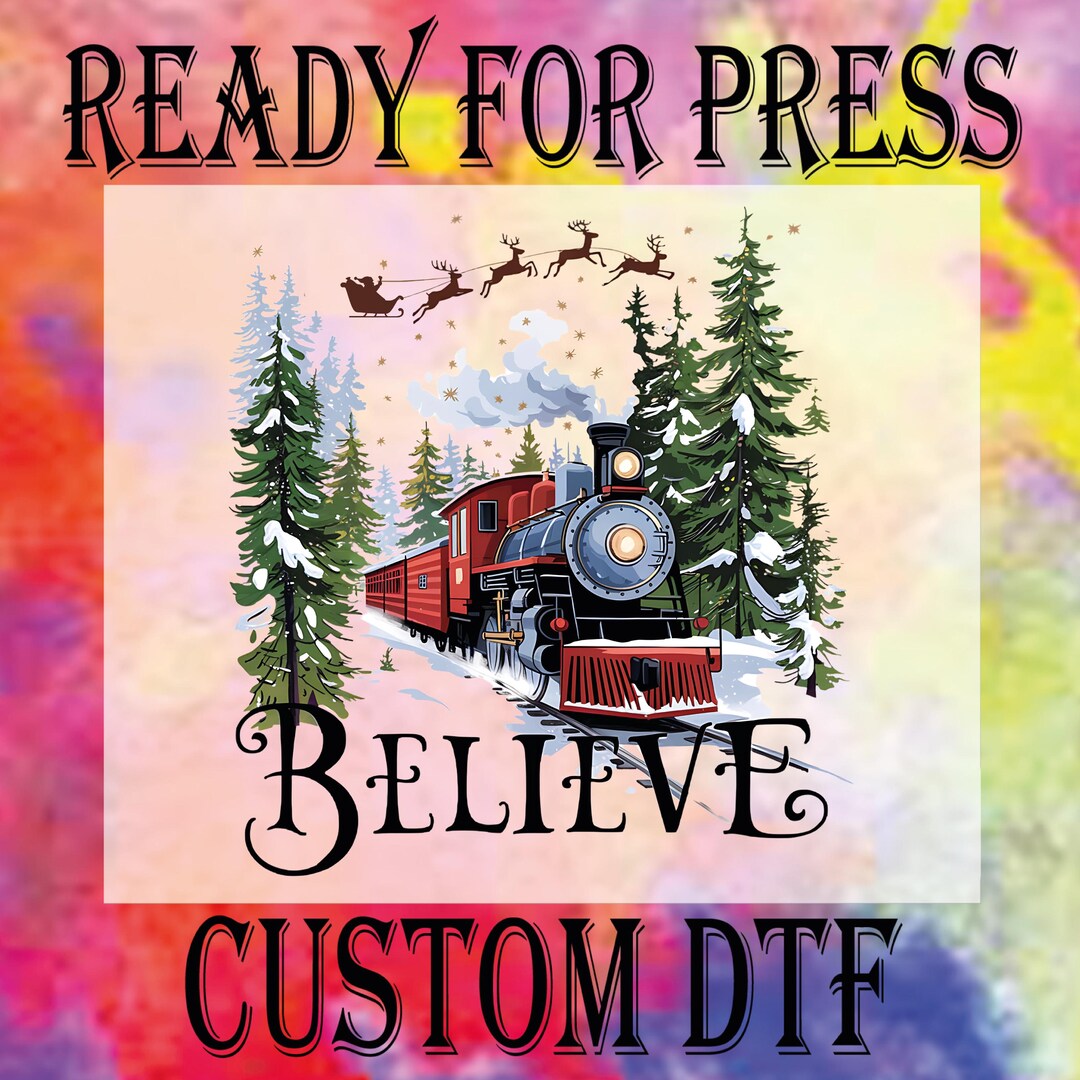 Believe Polar Express DTF Transfer, Funny Christmas Tee Design - Etsy