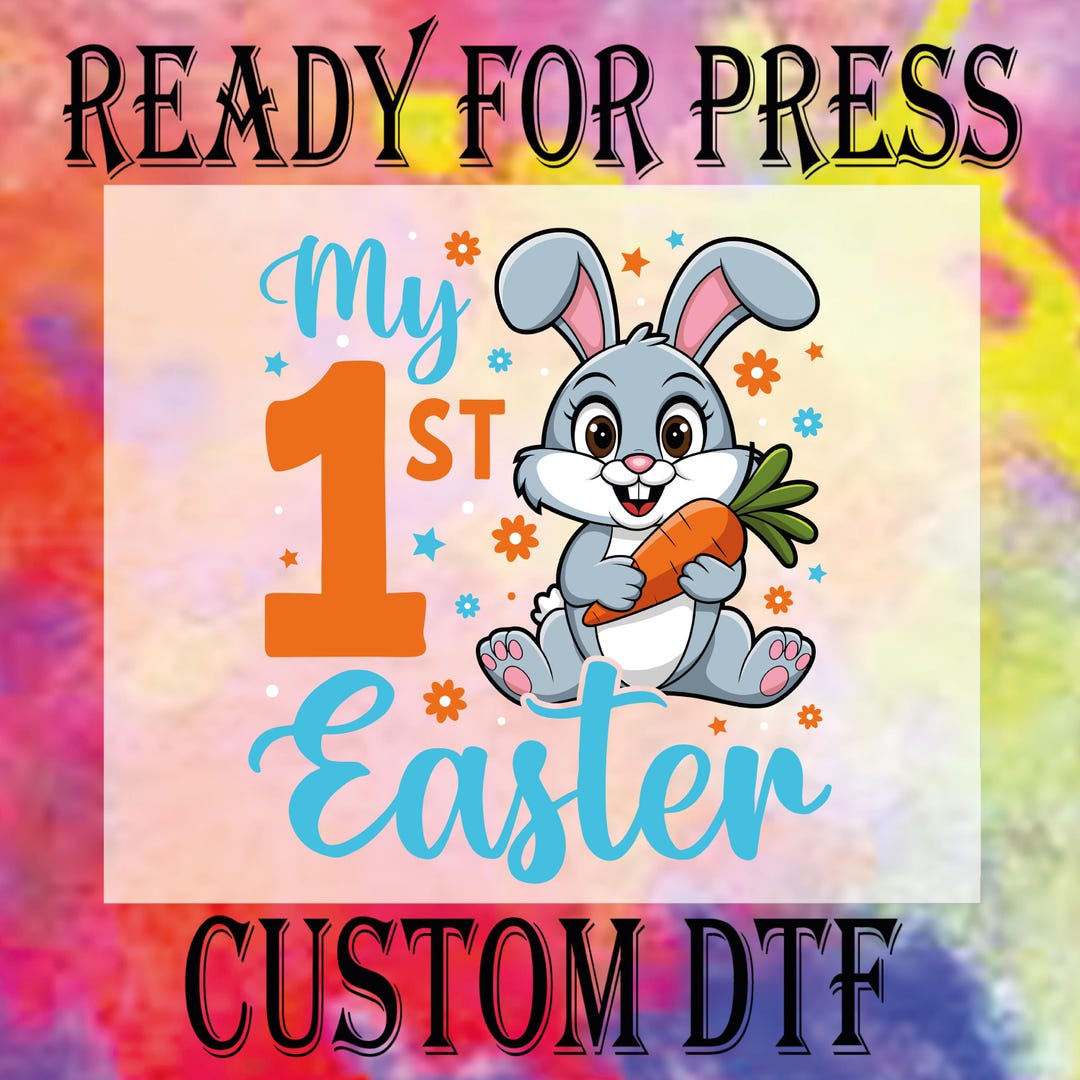 My 1st Easter Ready to Press, Easter Bunny Dtf Transfer, Baby Easter ...