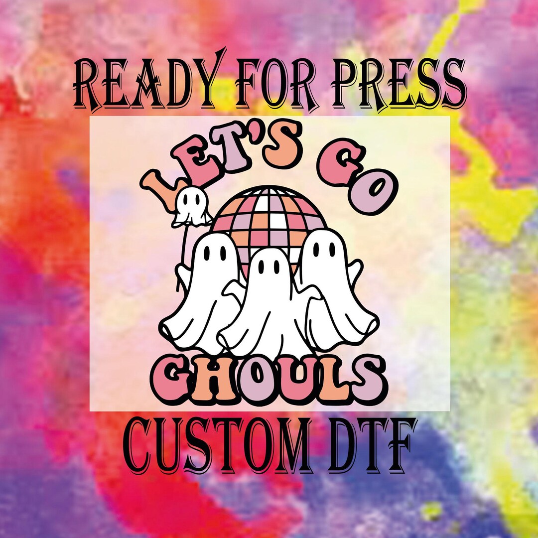 Halloween Let's Go Chouls Ready to Press, Spooky Vibes Dtf Transfer ...