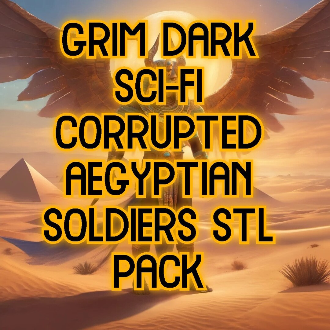 BIG Grim Dark Inspired Corrupted Aegyptian Sorcerous Space Soldiers STL ...