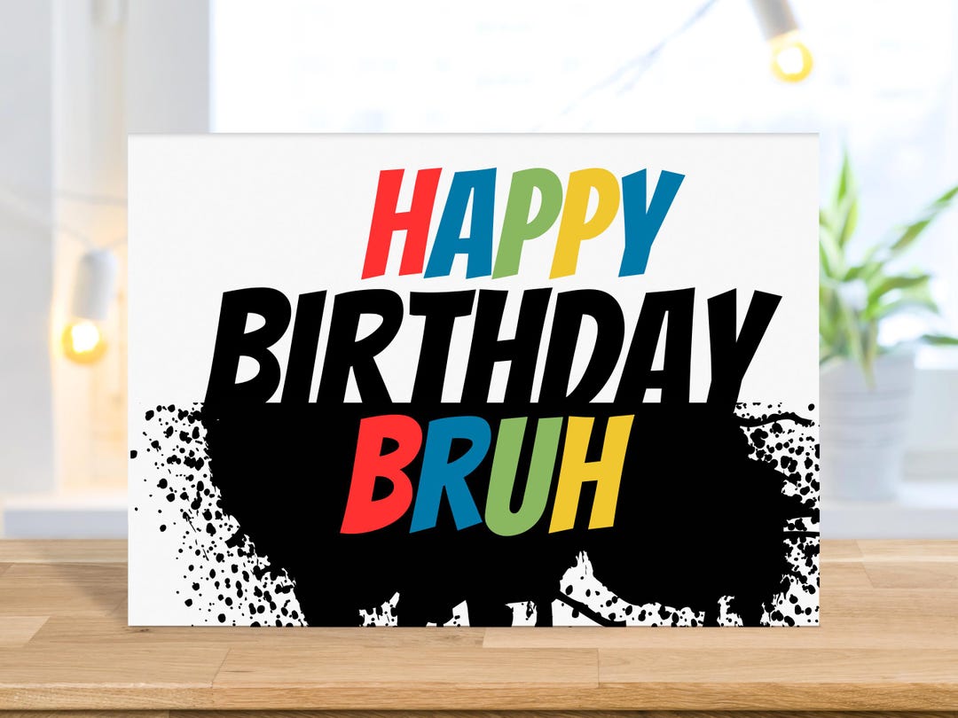 Bruh Happy Birthday Card | Bruh Birthday Card Funny Cards for Teenagers ...
