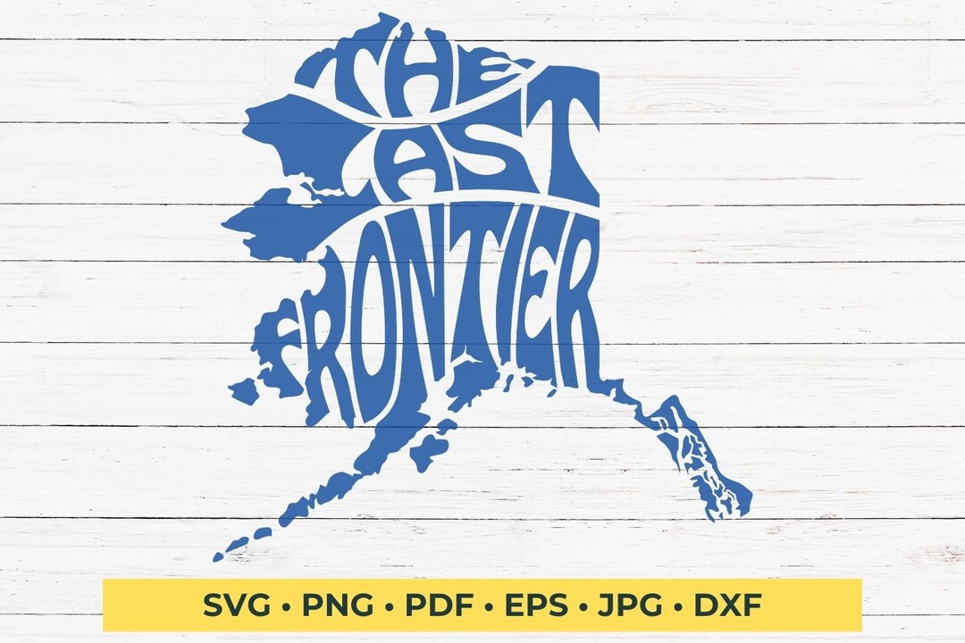 Alaska the Last Frontier SVG Cut File - Etsy