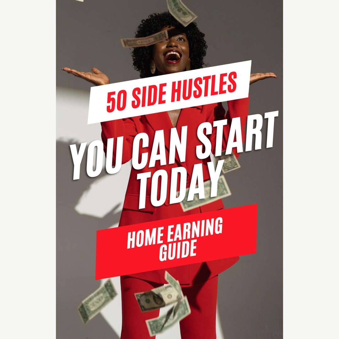 The Ultimate Guide to Earning Money From Home: 50 Easy Side Hustles to ...
