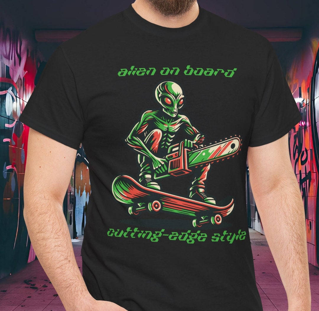 Alien Skateboard Chainsaw T-shirt, Humor, Unisex, Skate, Chainsaw ...