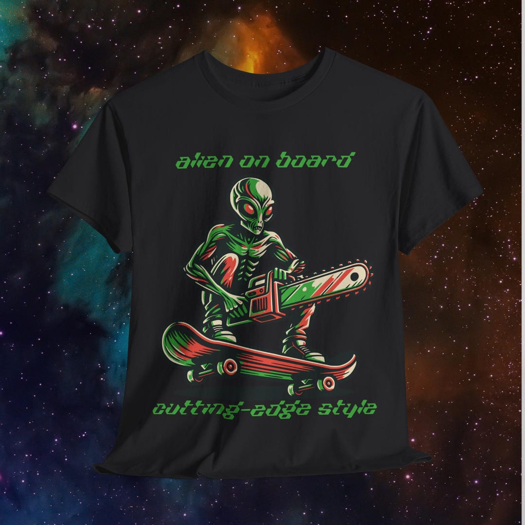 T-shirt, Alien With Chainsaw on a Skateboard, T-shirt Alien on a ...