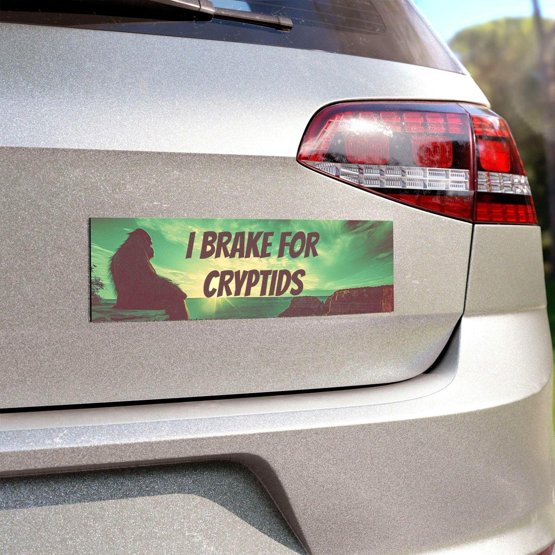 I Brake for Cryptids, Cursed Car Magnet, Funny Magnetic Bumper Stickers ...
