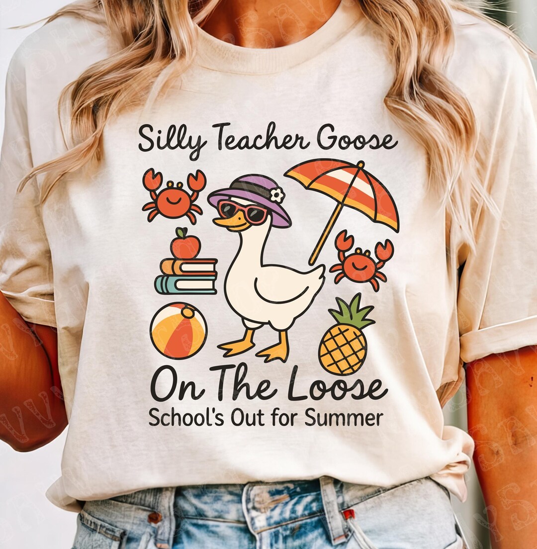 Last Day of School Teacher Goose Png, Schools Out for Summer Silly ...