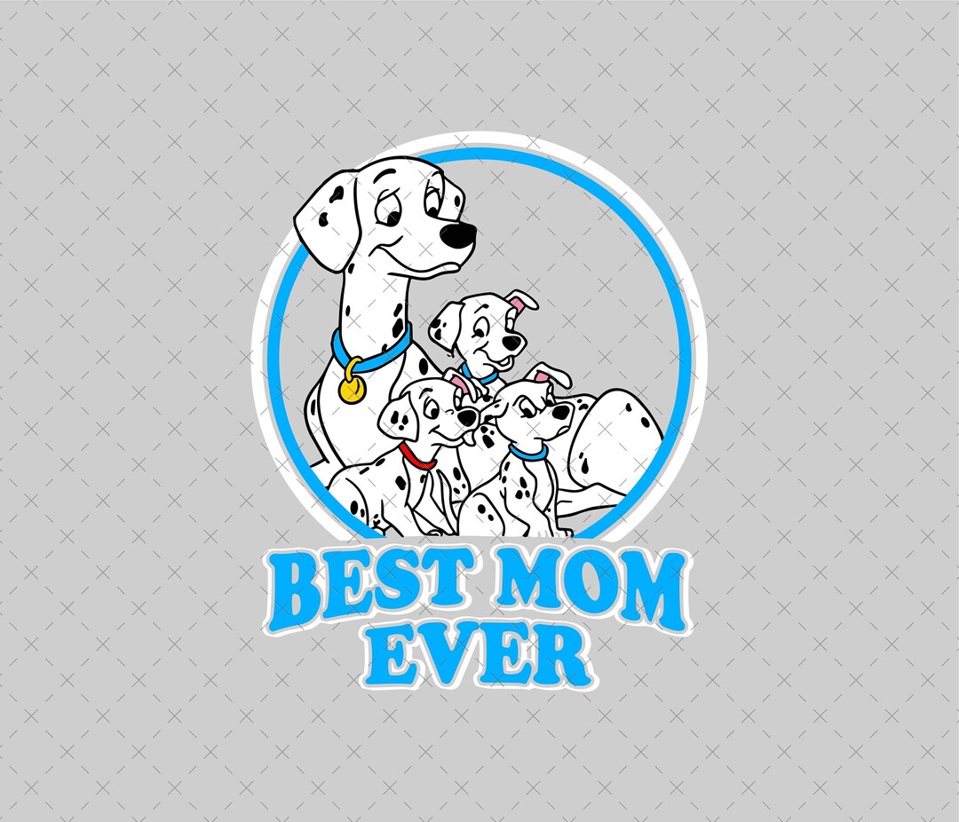 Best Mom Ever Svg, Best Mom Svg, Dalmatians Svg, 101 Dalmatians Svg Png ...
