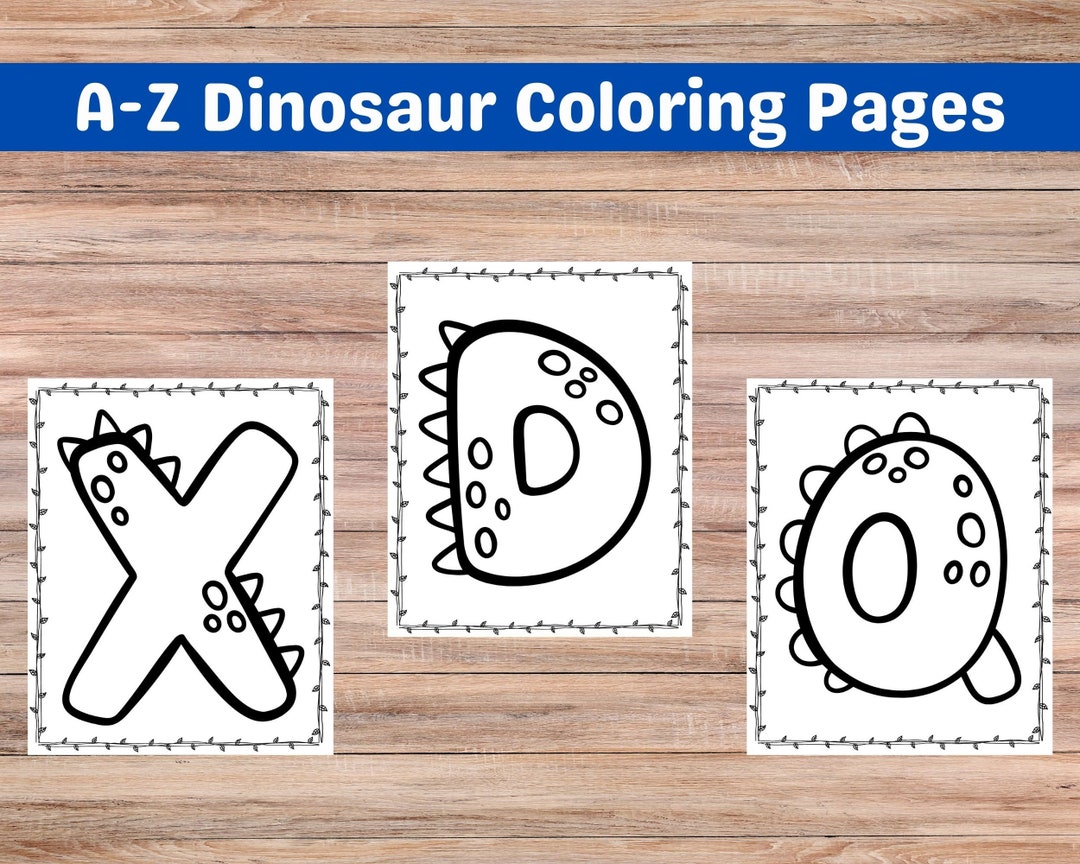A-Z Dinosaur Coloring Pages for Kids, Dinosaur Printable Worksheets ...
