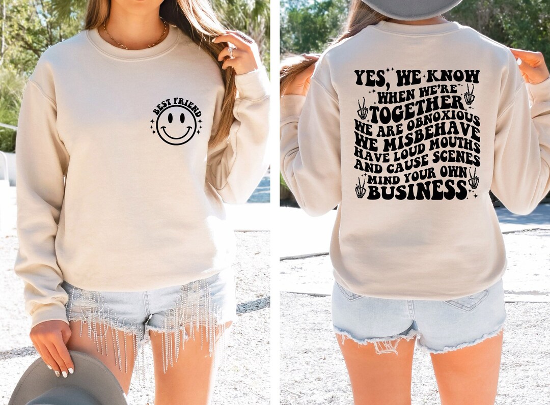 Yes We Aware of How Obnoxious When We Are Together Sweatshirt, Best ...