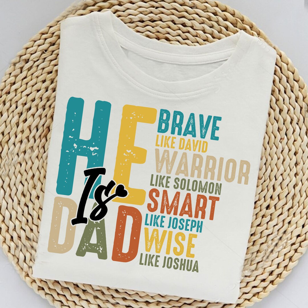 He is DAD Png, Father's Day Gift, Bible Verse Png, Christian Dad Png ...