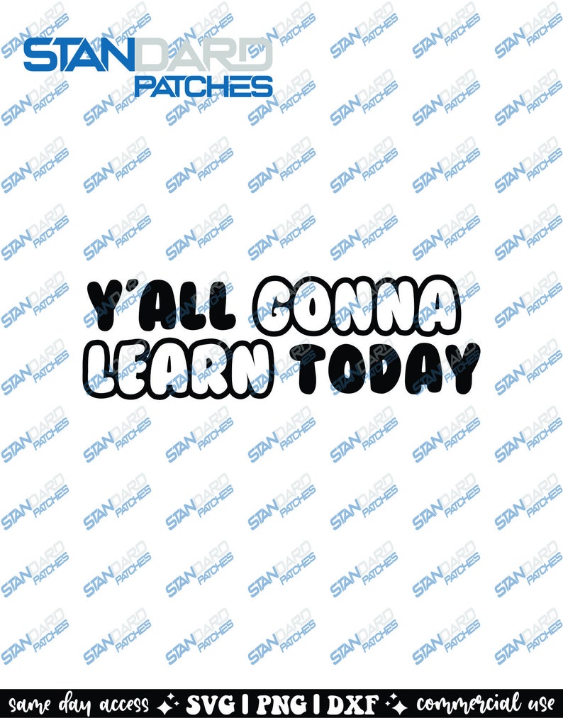Y'all Gonna Learn Today Svg Files, Svg, Png, Teaching School , T Shirt ...