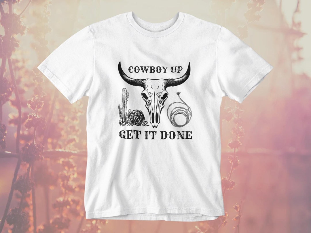 Cowboy up Get It Done Shirt | Retro Cowboy Tshirt | Unisex Adult ...