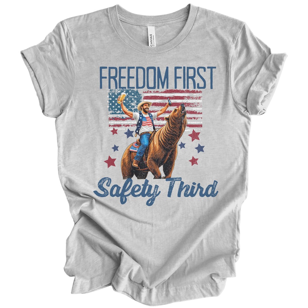 Safety Third Shirt 4th of July, Freedom First 4th of July Tshirt, Funny ...
