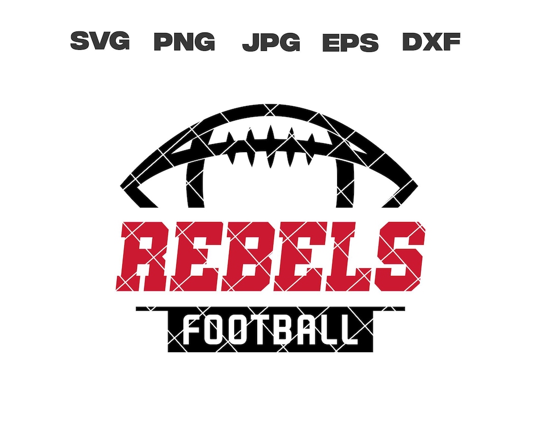 Rebels SVG, Rebels Football SVG, Football Team, Svg, Png, Jpg, Dxf, Eps ...
