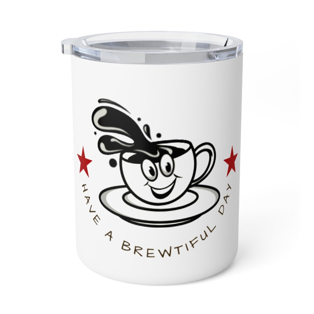 HAVE A BREWTIFUL DAY- Insulated Coffee Mug - Etsy