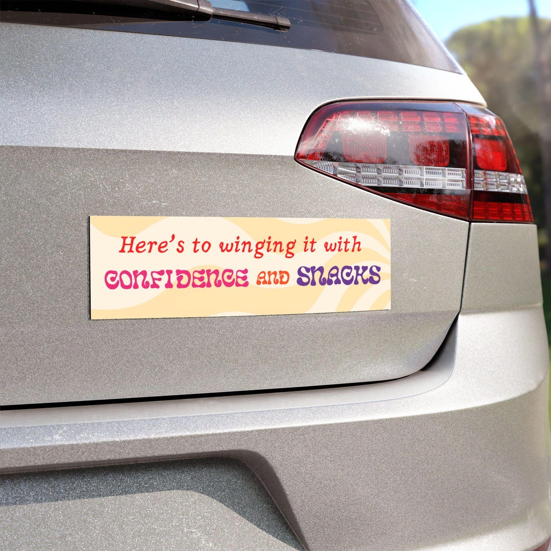 Here's to Winging It With Confidence and Snacks Car Magnet | Funny Road ...