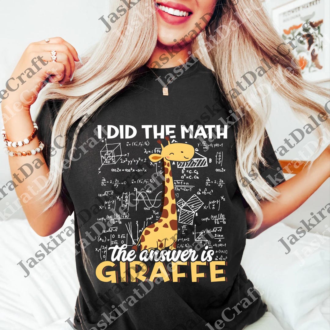 I Did the Math the Answer is Giraffe Png, Funny Giraffe Lover Png, Math ...