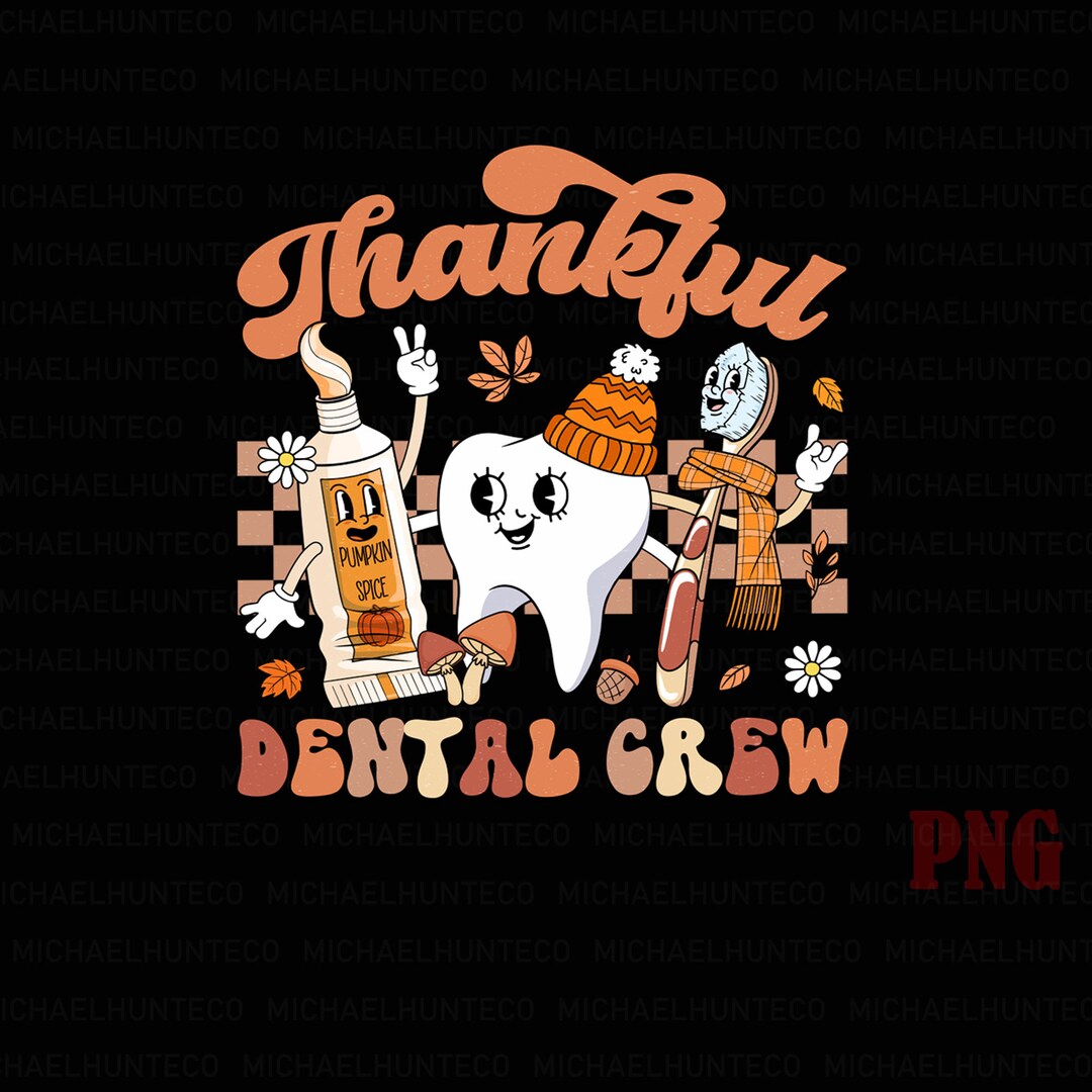Thankful Dental Crew PNG, Happy Thanksgiving PNG, Thanksgiving Turkey ...