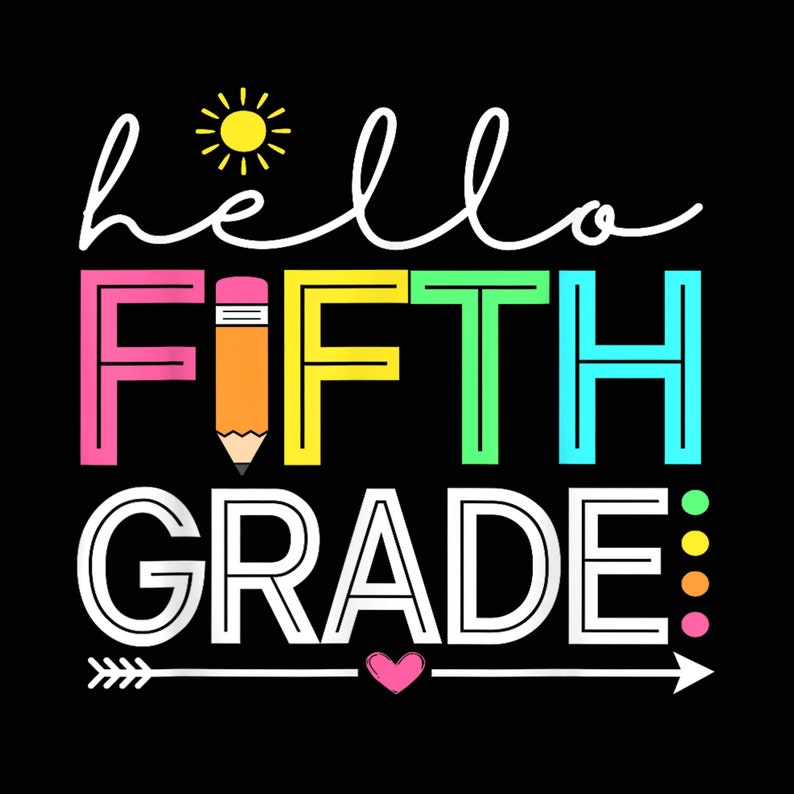 Hello Fifth Grade Png, Back to School Png, 5th Grade Teacher First Day ...