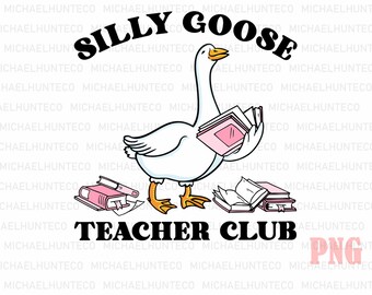 Silly Goose Teacher Png, Silly Goose Png, Back to School Png, Teacher ...