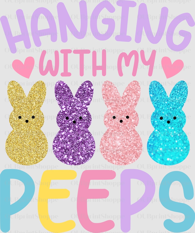 Hanging With My Peeps Easter Design. DTF Transfer. Ready to Press ...