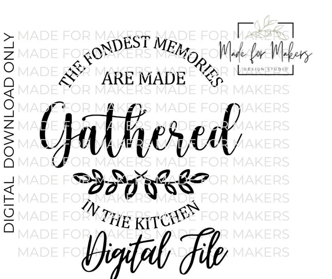 Fondest Memories SVG, Gather SVG, Memories in the Kitchen Svg, Wood ...