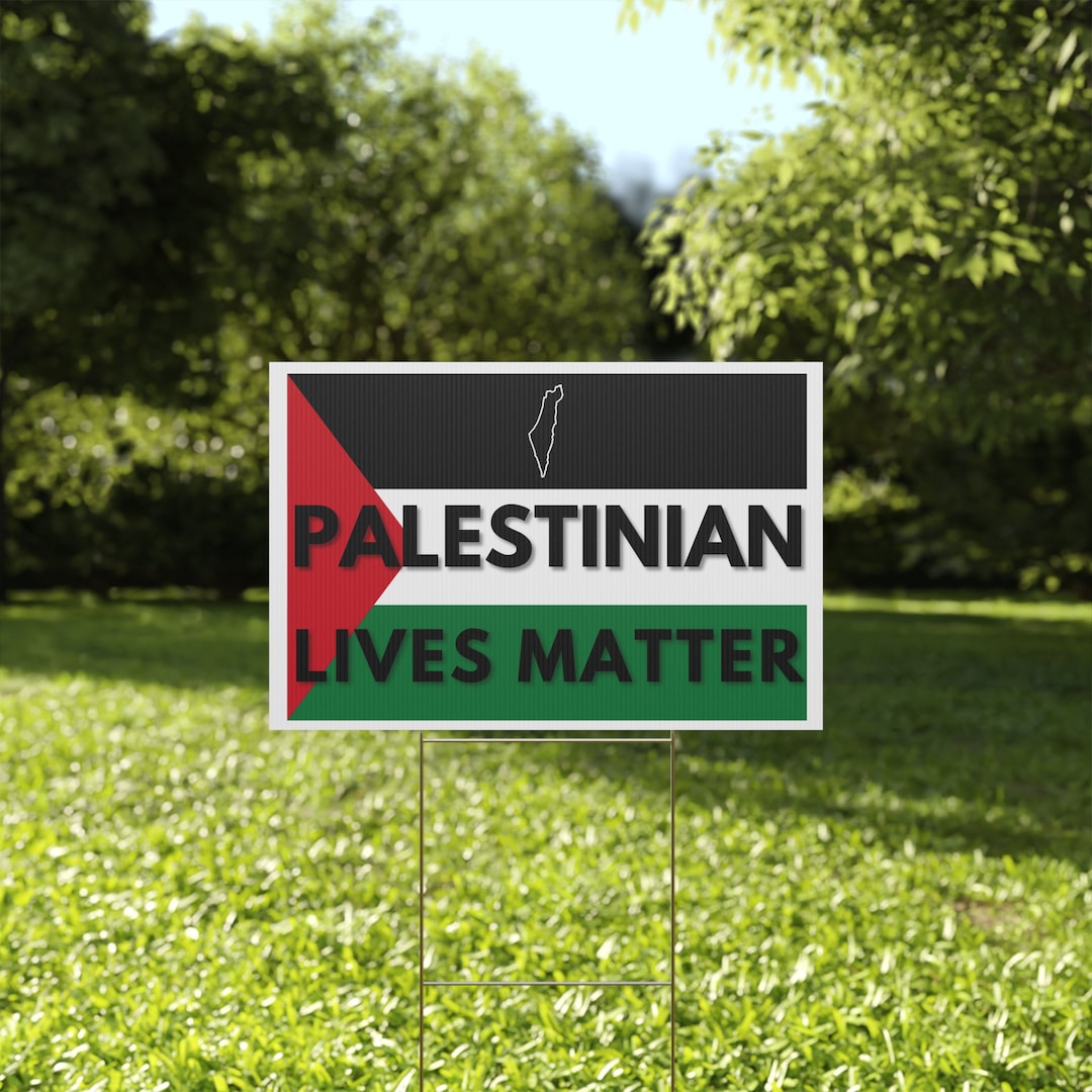 Palestinian Lives Matter Yard Sign: Palestine Flag, Corrugated Plastic ...
