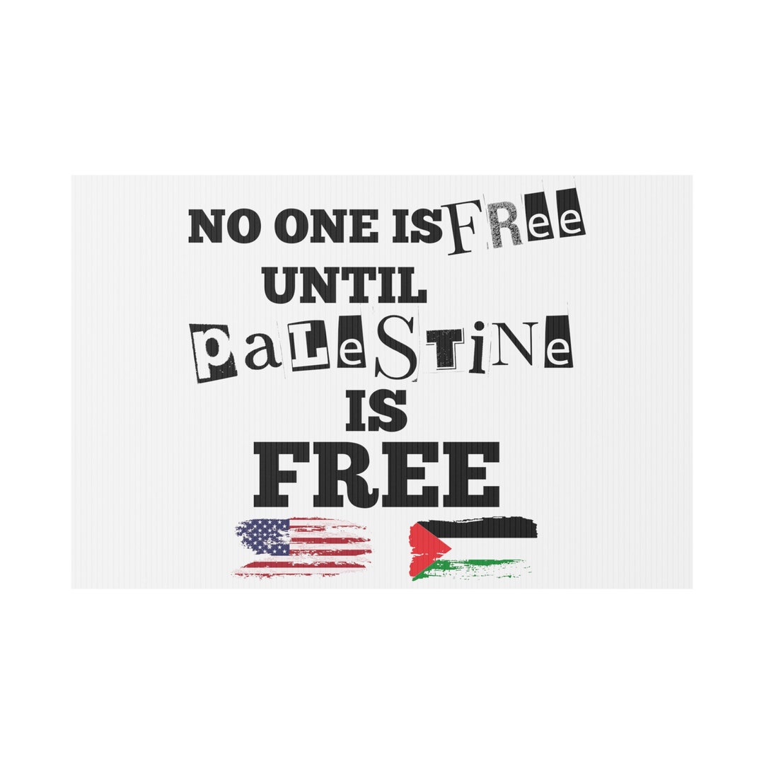 No One is Free Until Palestine is Free Plastic Yard Sign Free Palestine ...