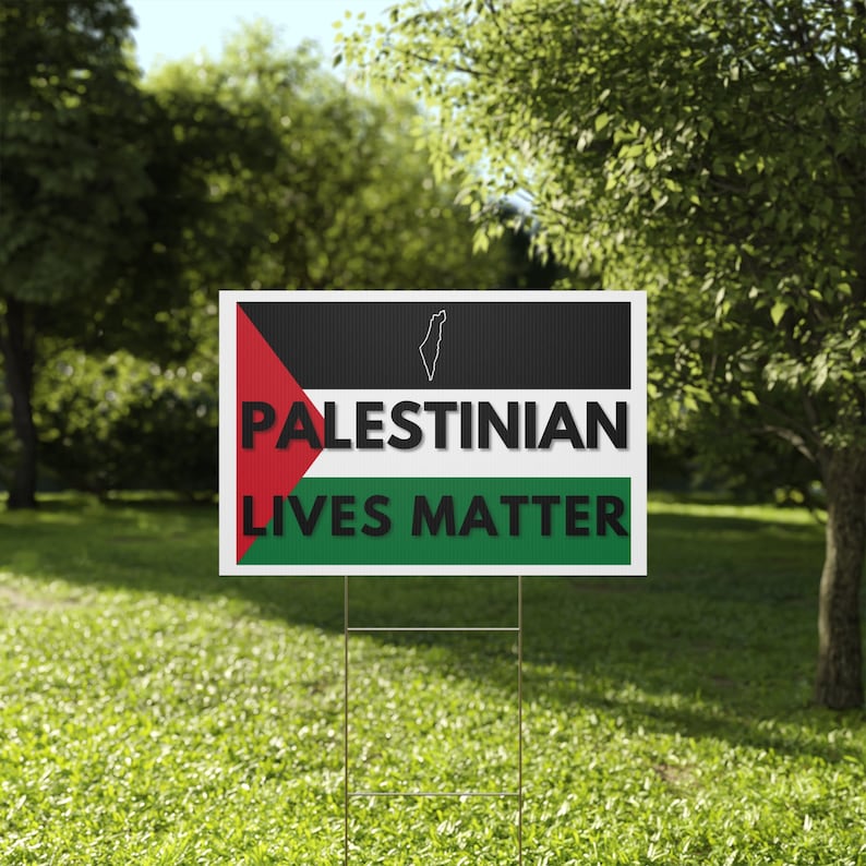 Palestinian Lives Matter Yard Sign: Palestine Flag, Corrugated Plastic ...