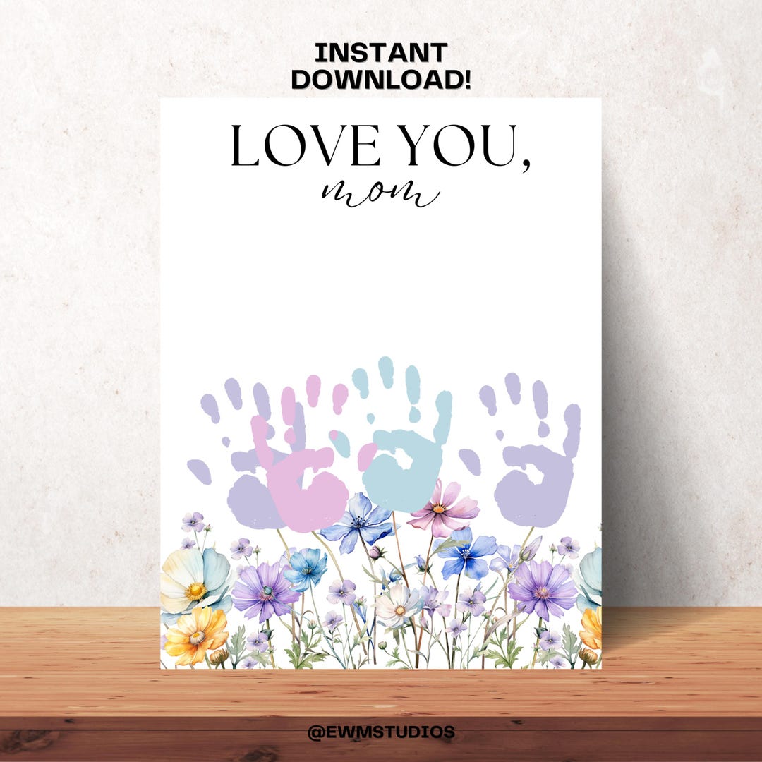 I Love You Mom Handprint Craft Printable Mothers Day Handprint Flower ...