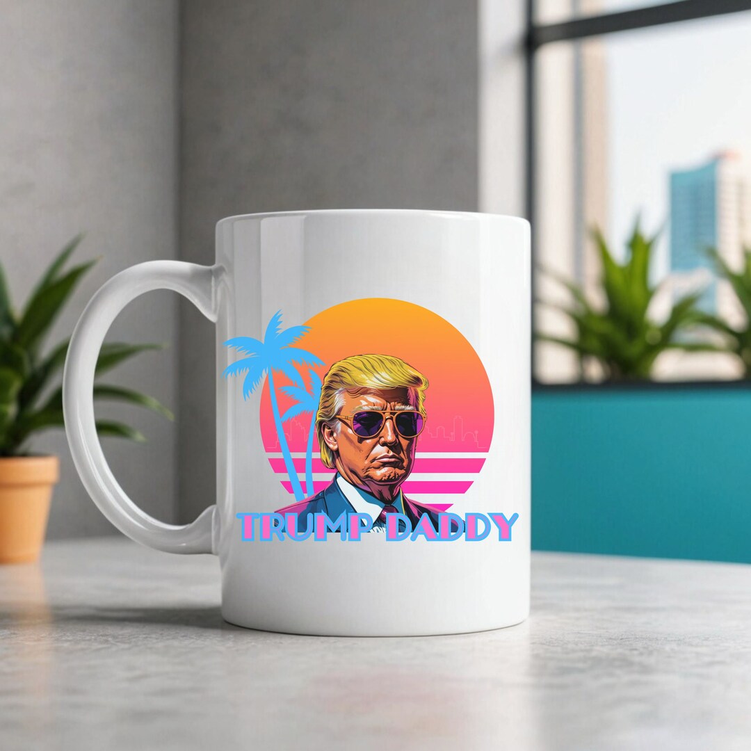 Trump Ceramic Mug, (11oz, 15oz), Donald Trump, Trump Daddy, Original ...