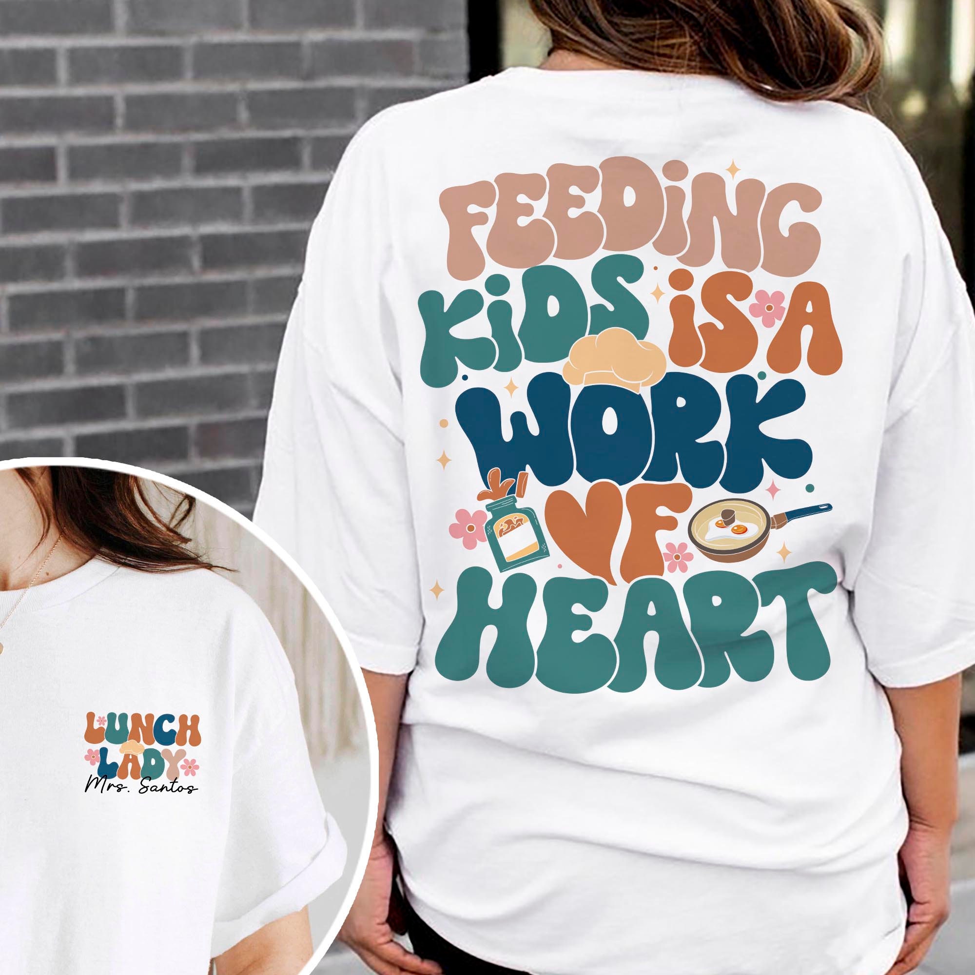 Lunch Lady Shirt, Feeding Kids is A Work of Heart, School Cafeteria ...