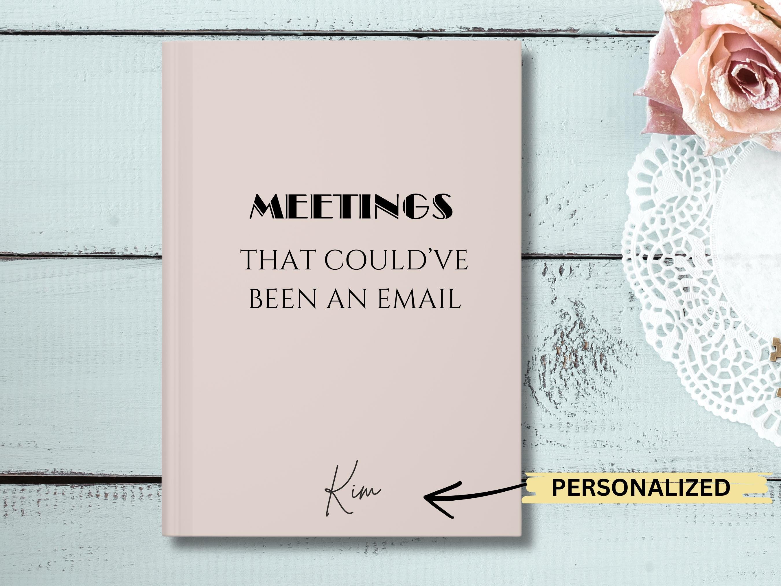 Meeting That Could've Been an Email Notebook, Work Bestie Gift, Snarky ...