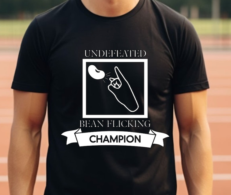 Funny Awkward, Dark Humor, Inappropriate Shirt Bean Flicking Champion T ...