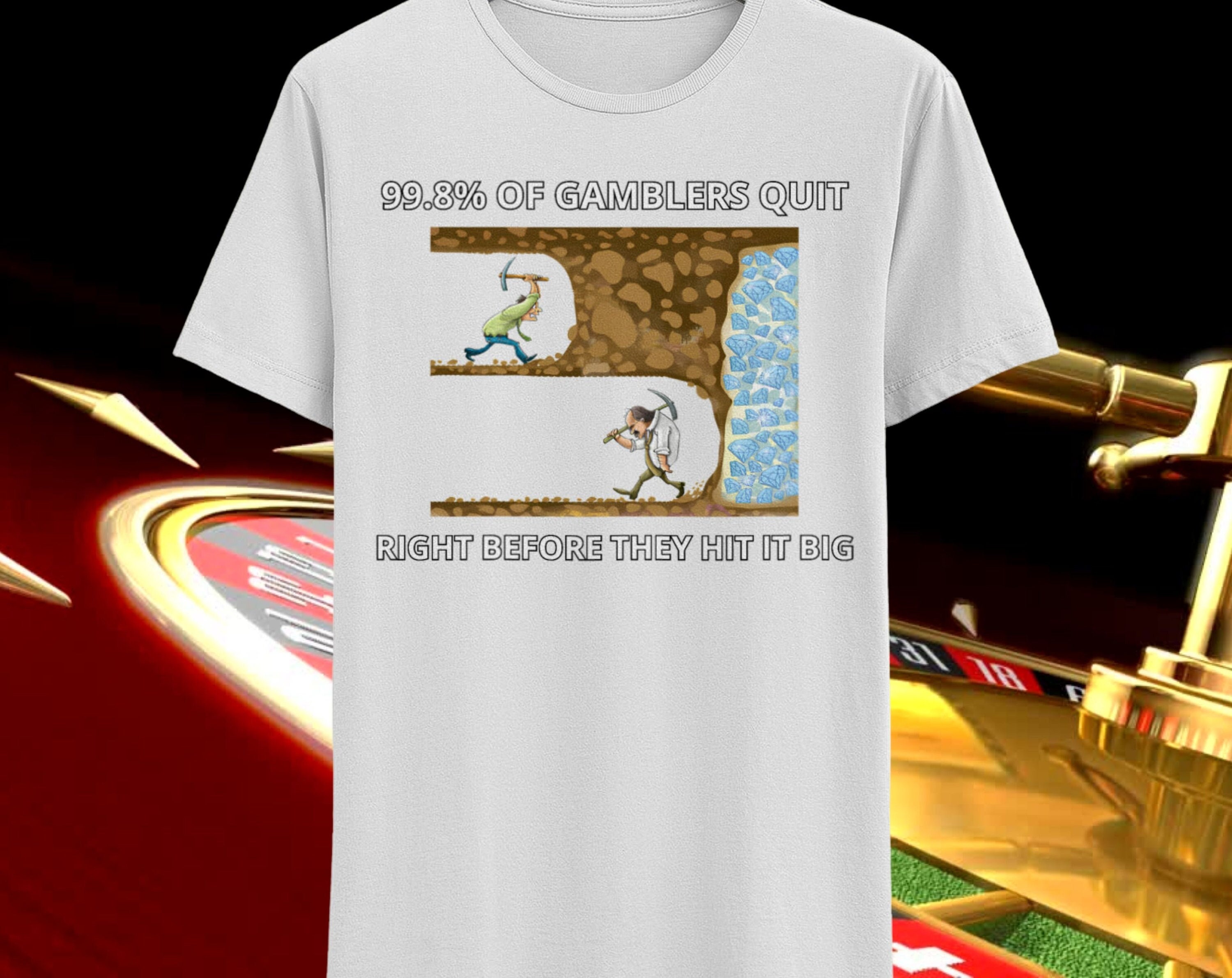99% of Gamblers Quit Right Before Meme Tee Ironic Gambler T-shirt Gamble Shirt Slots Tshirt Gen ...