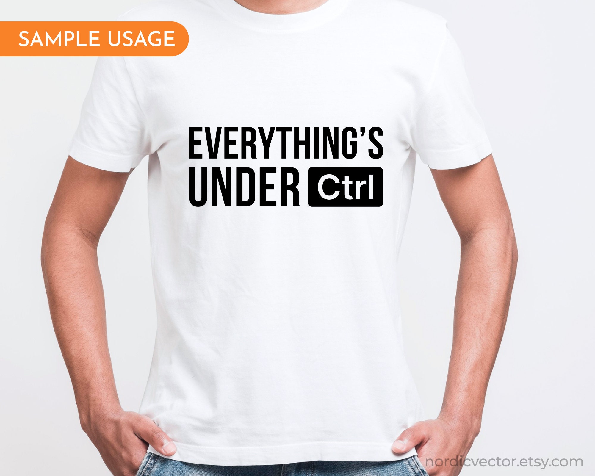 Everything is Under Ctrl Svg, Computer Nerd Svg, Funny Quote Svg, Png, Dxf ︱ Clipart, Cut File ...