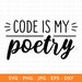 Code is My Poetry Svg, Programmer Svg, Coder Quote Svg, Programmer Svg ...