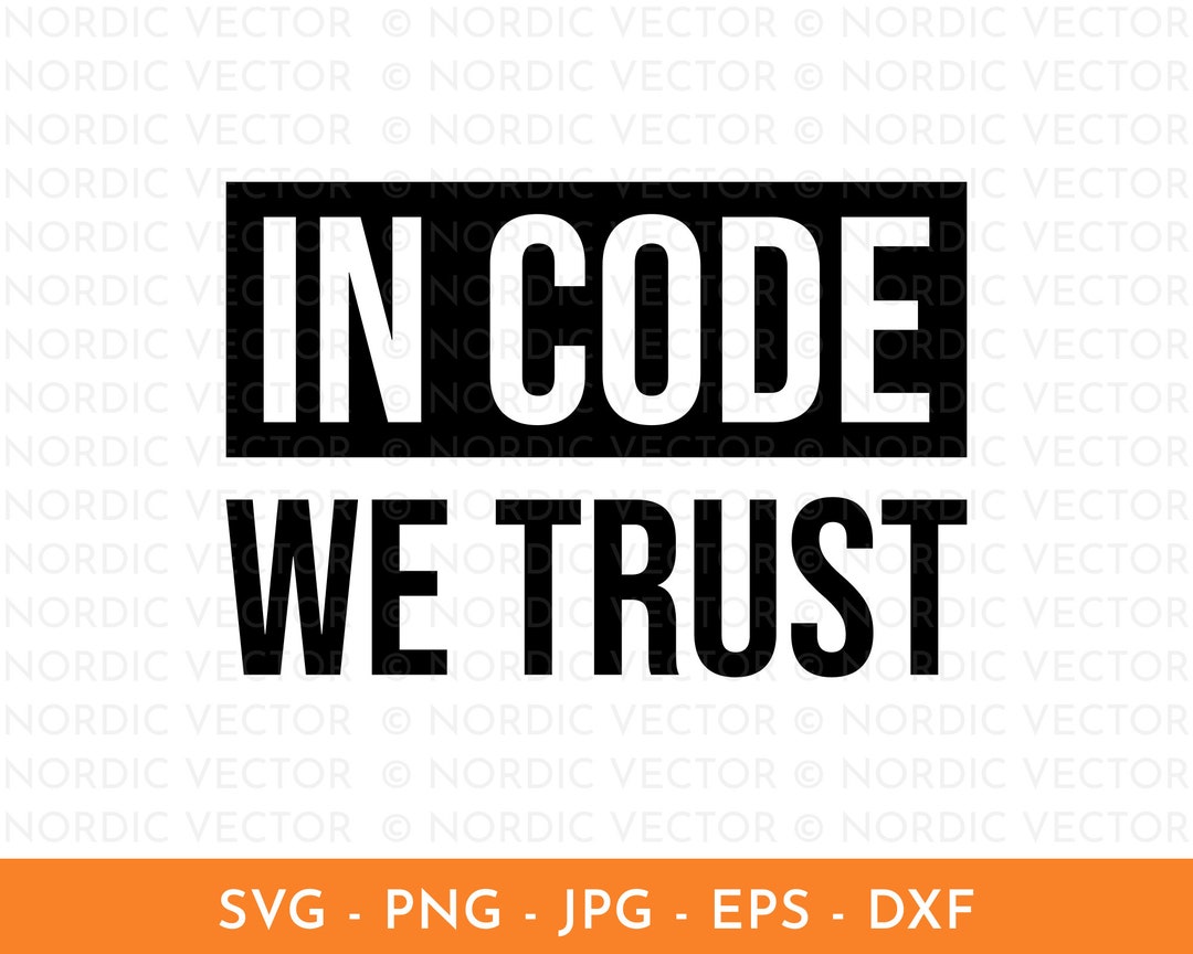 Programmer Quote Svg, in Code We Trust Svg, Programming Svg, Coder Svg ...