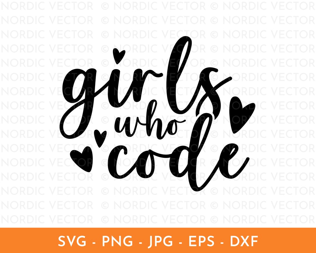 Girls Who Code Svg Programmer Svg Cute Coder Girl Quote Svg Png Dxf 8092